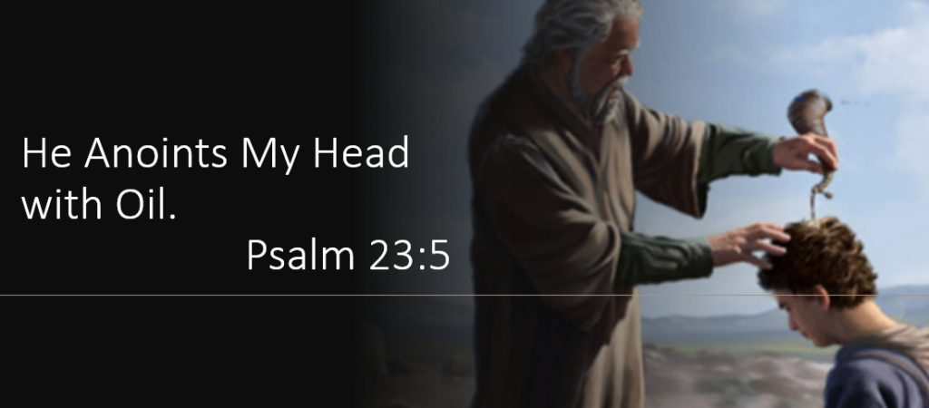 He Anoints my Head with Oil